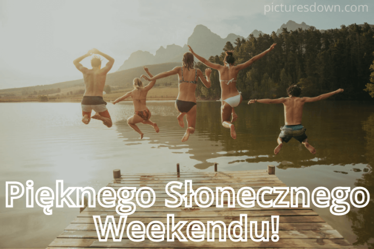 Miłego weekendu obrazki oraz kartki za darmo