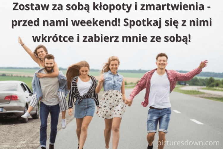 Miłego weekendu obrazki oraz kartki za darmo