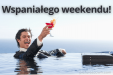 Miłego weekendu obrazki oraz kartki za darmo